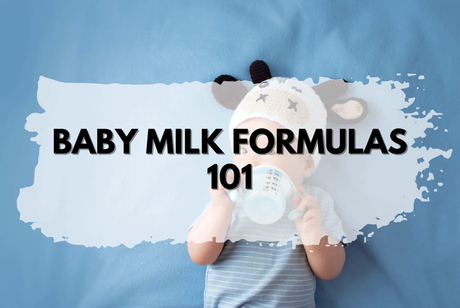 BABY MILK FORMULAS 101 - Which type of Formula is best for your baby ...