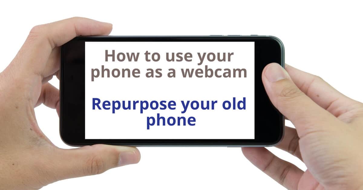 How to use your phone as a webcam - Repurpose your old phone - #ICYMI ...
