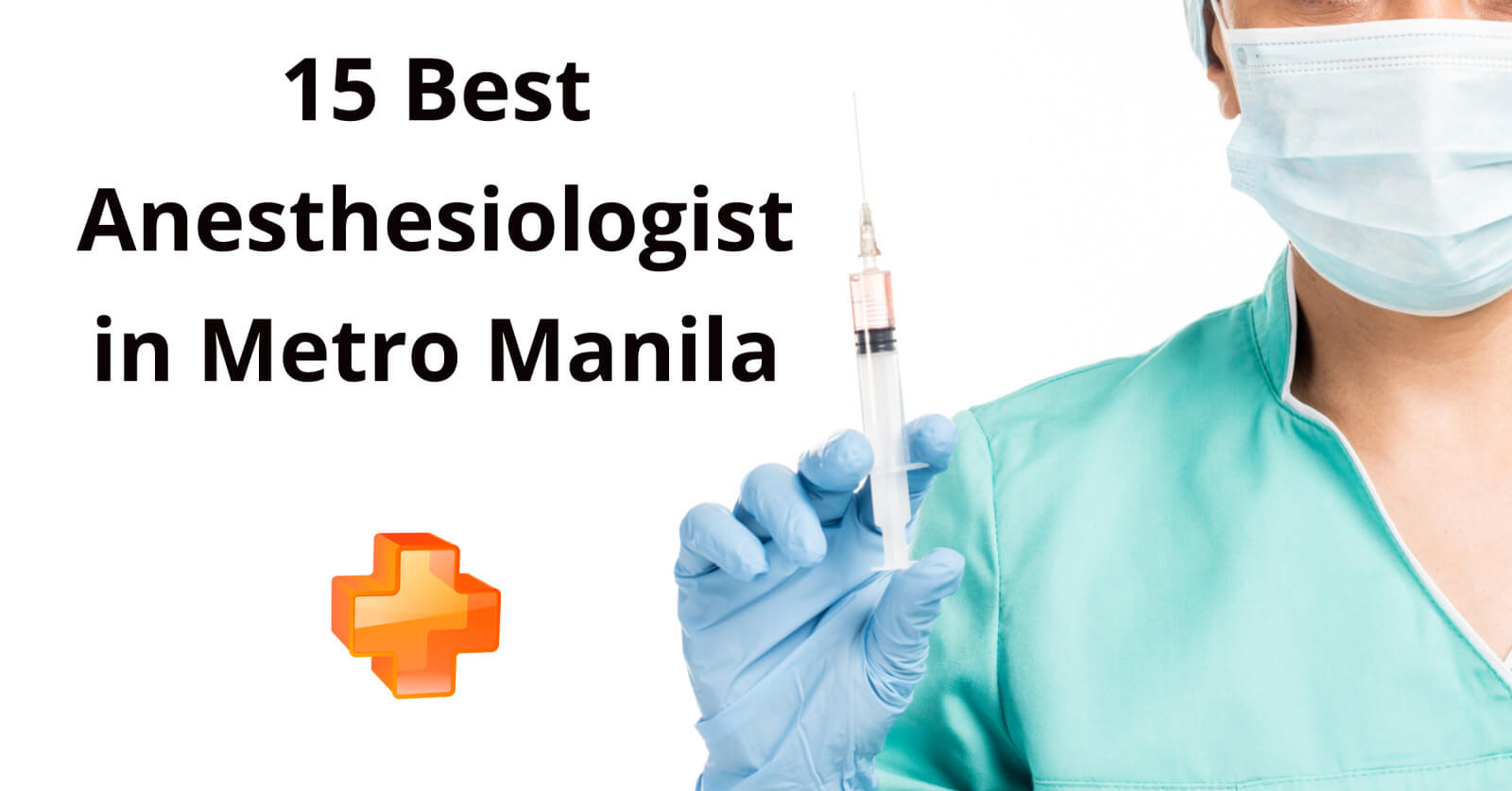 Discover the Top 15 Anesthesiologists in Metro Manila: Prioritizing ...